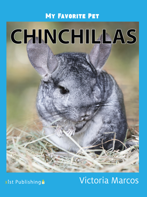 My Favorite Pet: Chinchillas - King County Library System - OverDrive